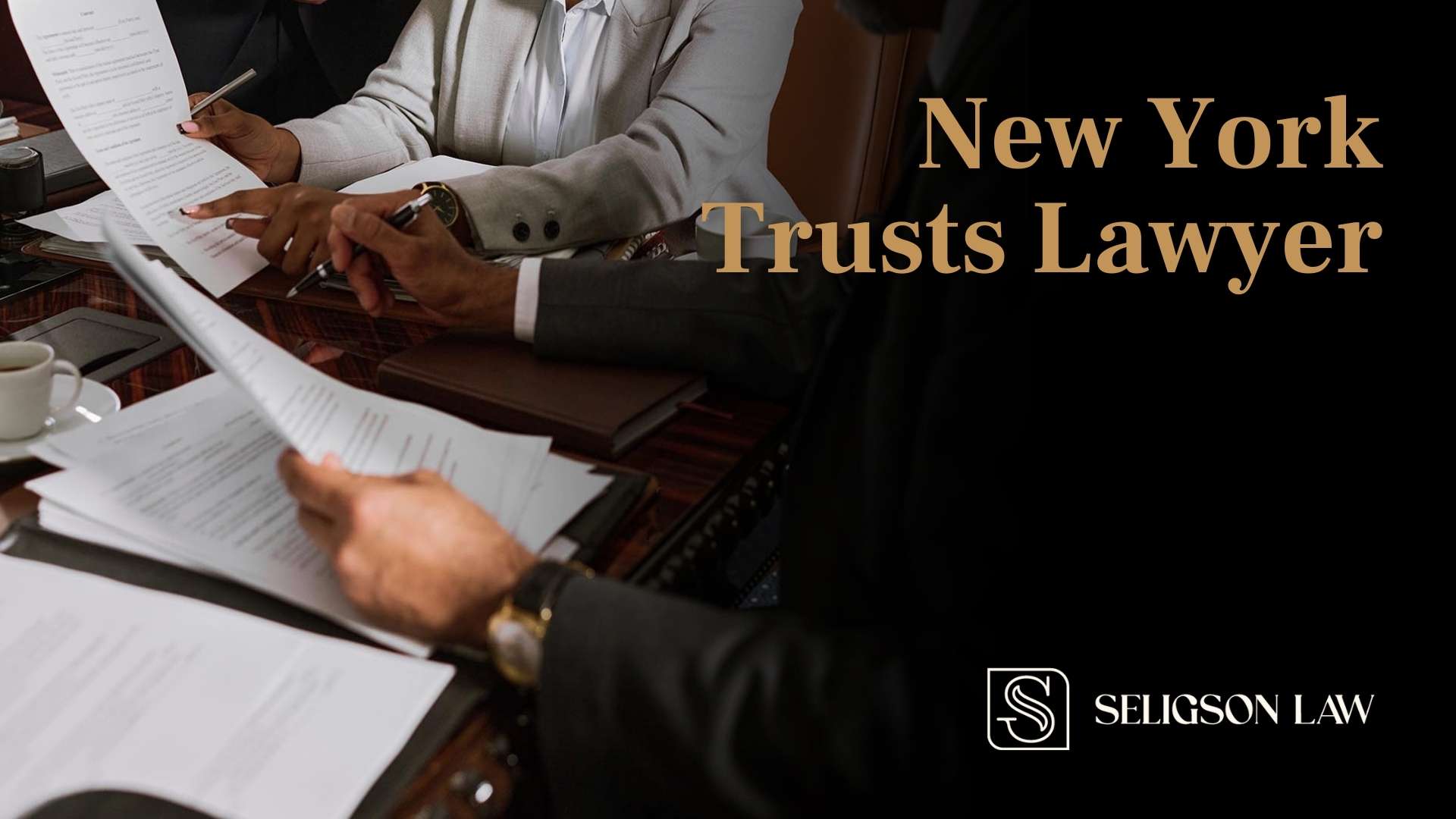 New York Trusts Lawyer | Seligson Law